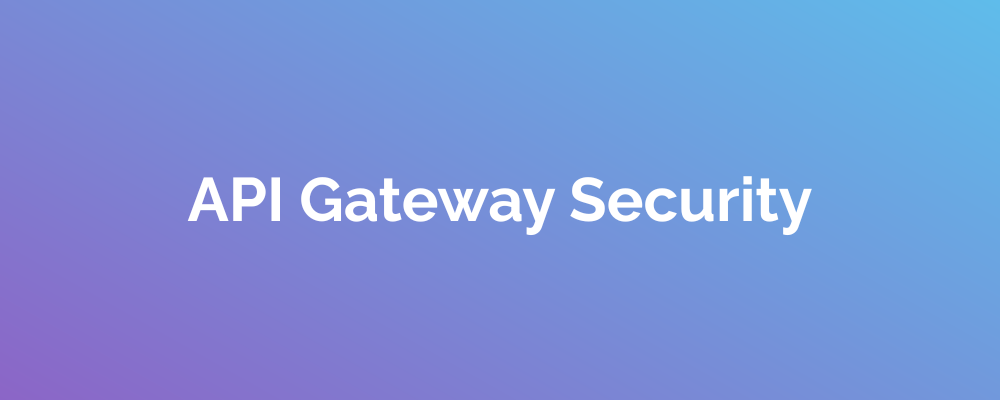 API Gateway Security