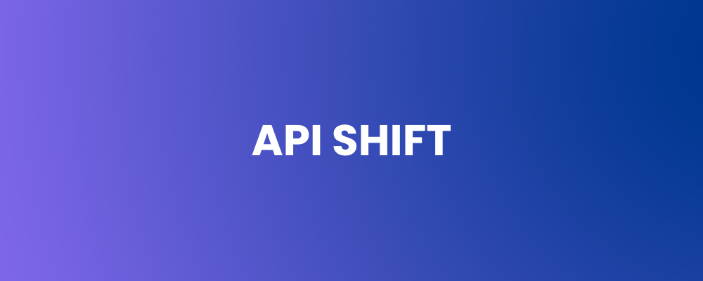 API Shift