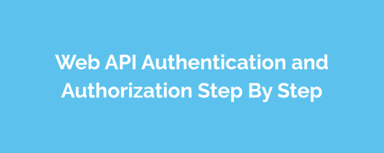 Web API Authentication and Authorization Step By Step